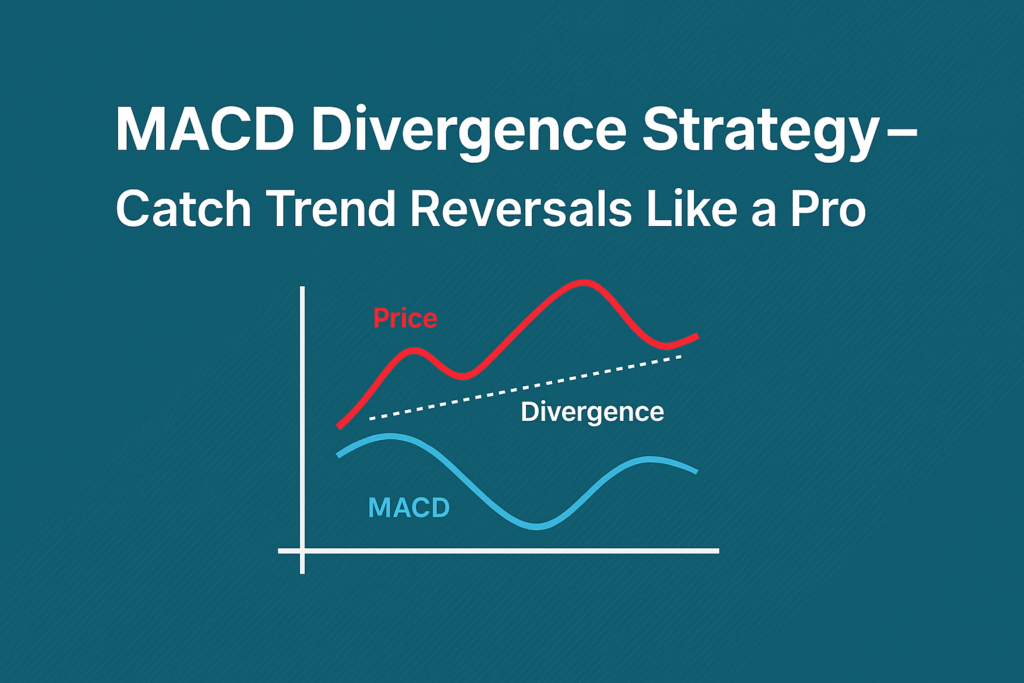 MACD Divergence Strategy – Catch Trend Reversals Like a Pro - macd pro